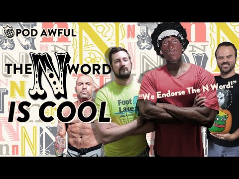 THE N WORD Is Cool - POD AWFUL PODCAST I51 CLIP 20200423 aRchive - YouTube