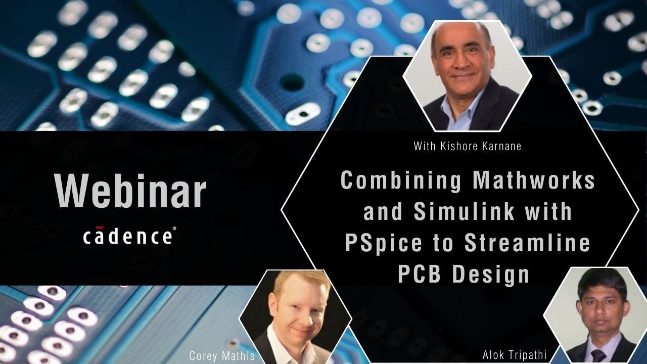Webinar: Combining Mathworks and Simulink with PSpice to Streamline PCB ...