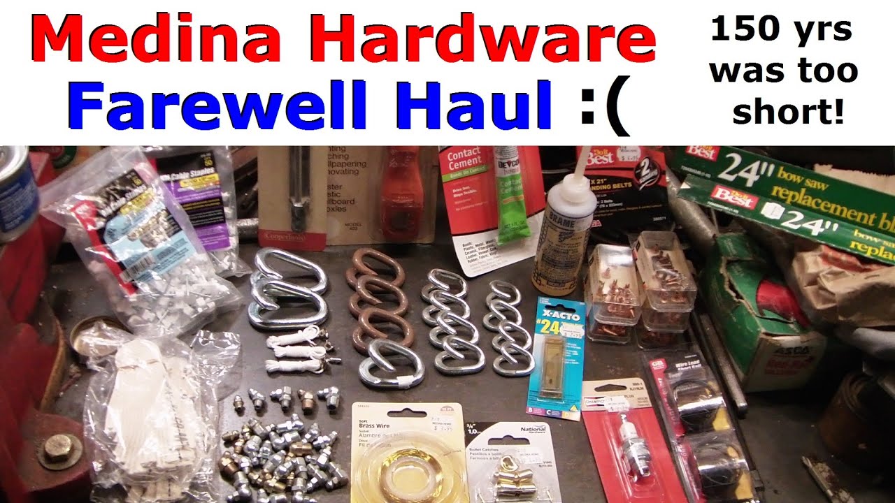 Medina Hardware Farewell Haul - YouTube