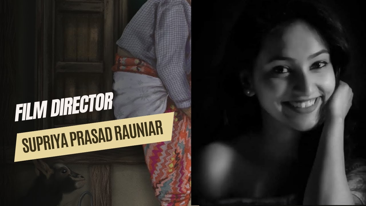Supriya Prasad Rauniar : Filmmaking Journey, Portrait Of A Willow Woman ...