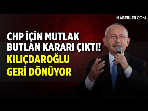CHP için mutlak butlan kararı çıktı! Kılıçdaroğlu geri dönüyor | Canlı Yayın