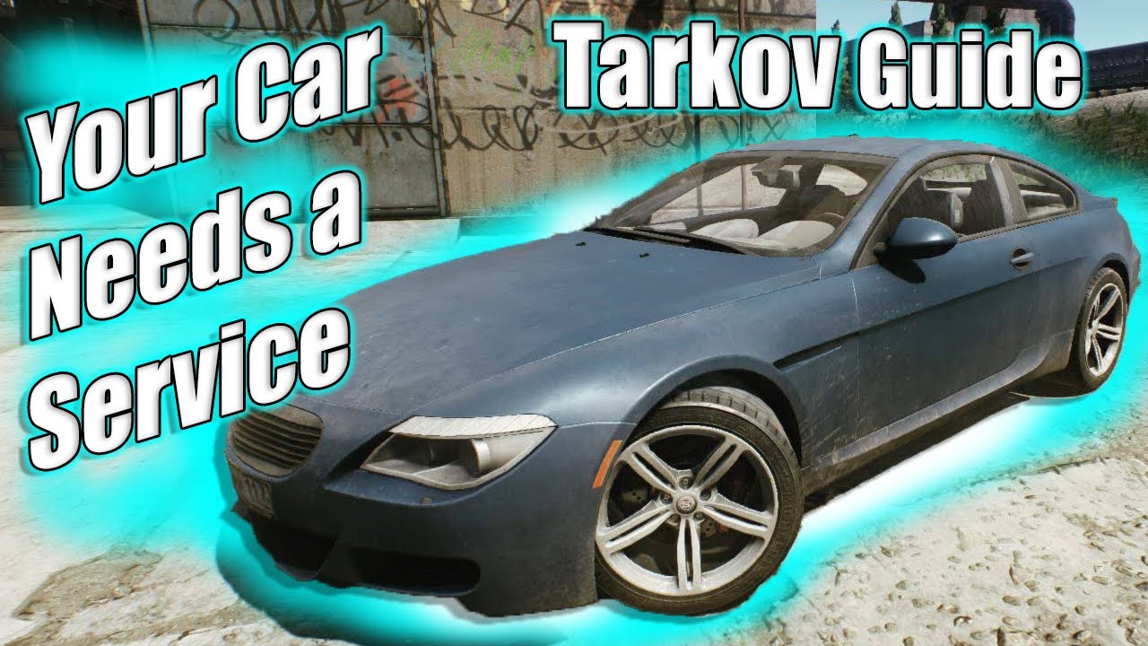 Your Car Needs a Service | Tarkov Guide - YouTube