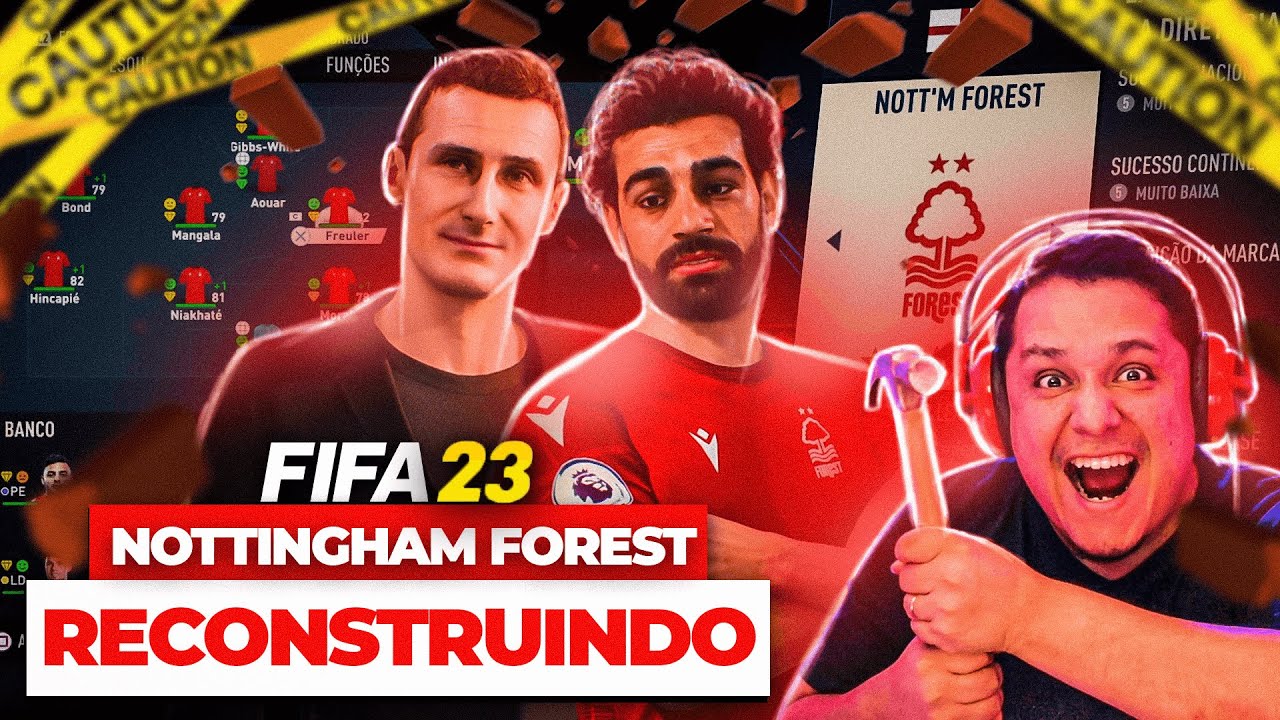 RECONSTRUINDO O NOTTINGHAM FOREST! FIFA 23 Modo Carreira 🔥🏆 - YouTube