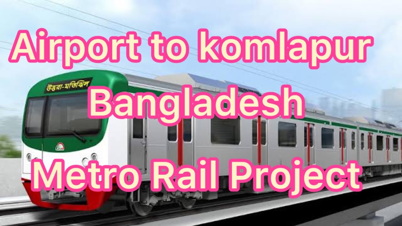 Metro Rail plan. Airport to Purbachal to komlapur. #metro #railway # ...