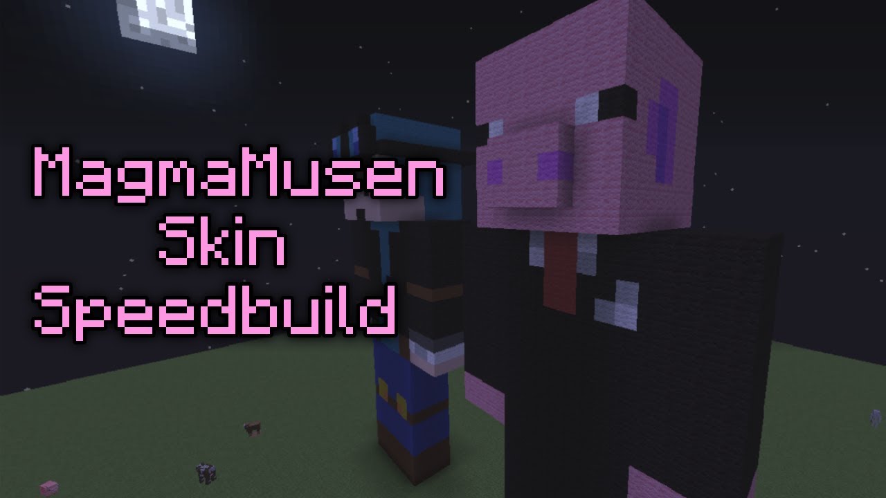 MINECRAFT Speedbuild | MAGMAMUSEN SKIN - YouTube