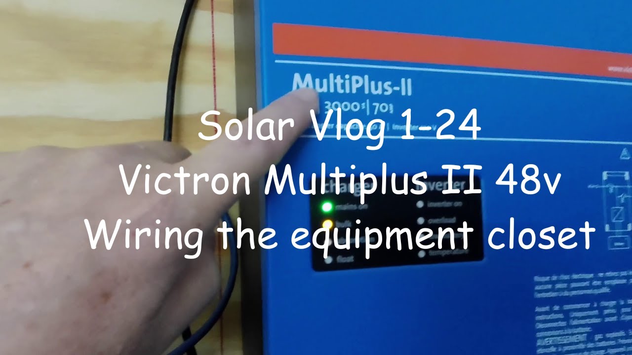 Solar Vlog 1-24 Victron Multiplus II 48v & Wiring the equipment closet ...