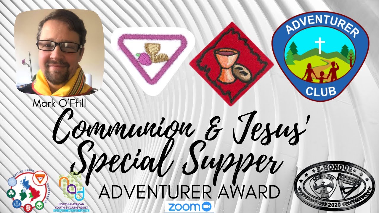Communion and Jesus' Special Supper Adventurer Awards - YouTube