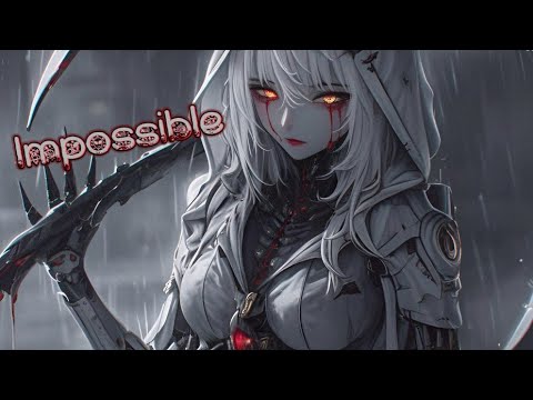 Nightcore - Impossible 《 lyrics 》 - YouTube