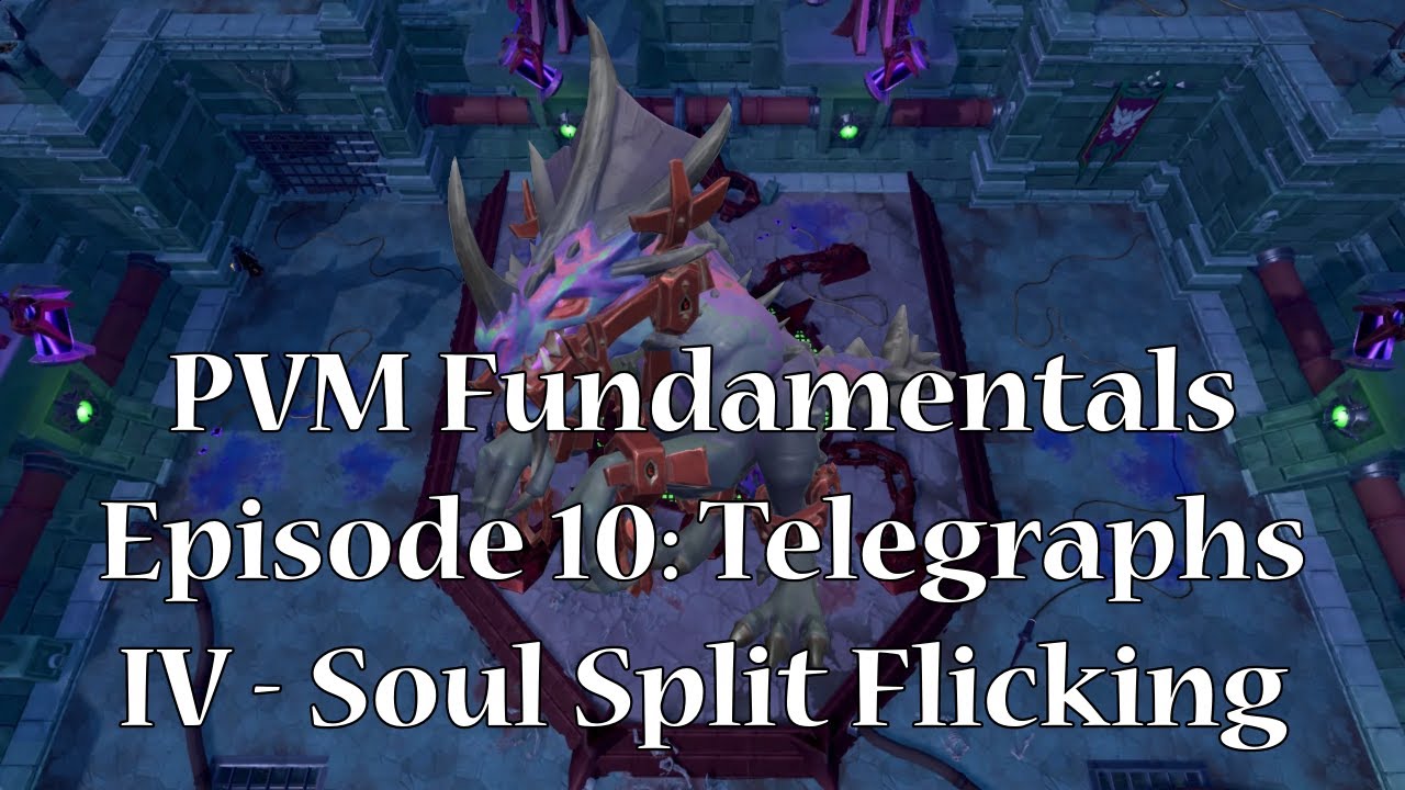 PVM Fundamentals Episode 10: Telegraphs IV - Using Soul Split and Soul ...