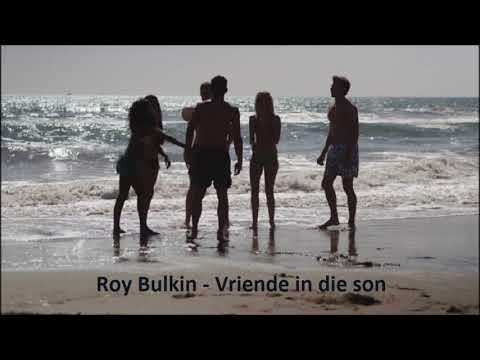 Roy Bulkin - Vriende in die son - YouTube