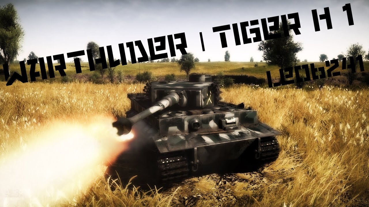 WarThunder | Tiger H1 - YouTube