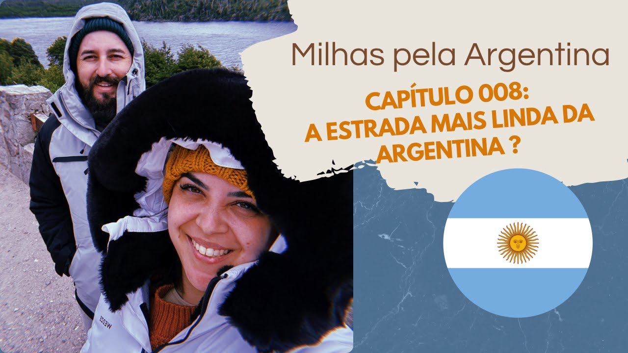 Milhas pela Argentina | Capítulo 008: A estrada mais linda da Argentina ...