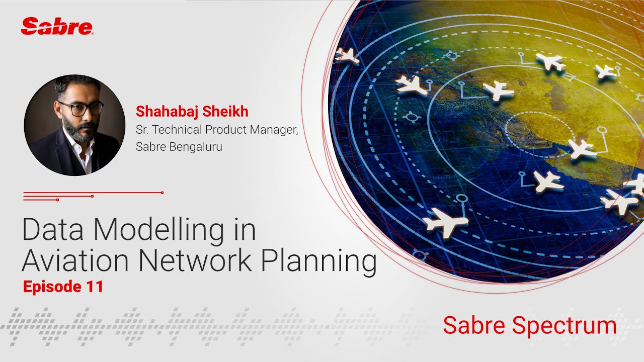 Sabre Spectrum | Episode 11 | Data Modelling in Aviation Network ...