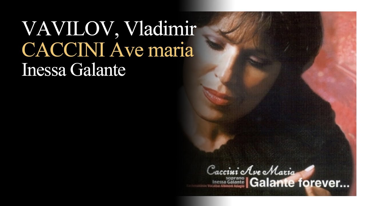 바빌로프 - 카치니 아베마리아 [이네사 갈란테]. Vladimir Vavilov - Caccini Ave maria ...