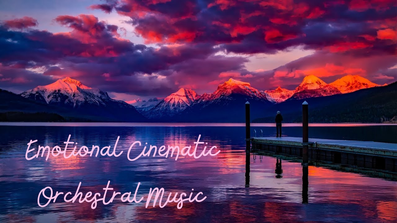 Emotional Cinematic Orchestral Music • Epic Relaxation Movie Music for ...