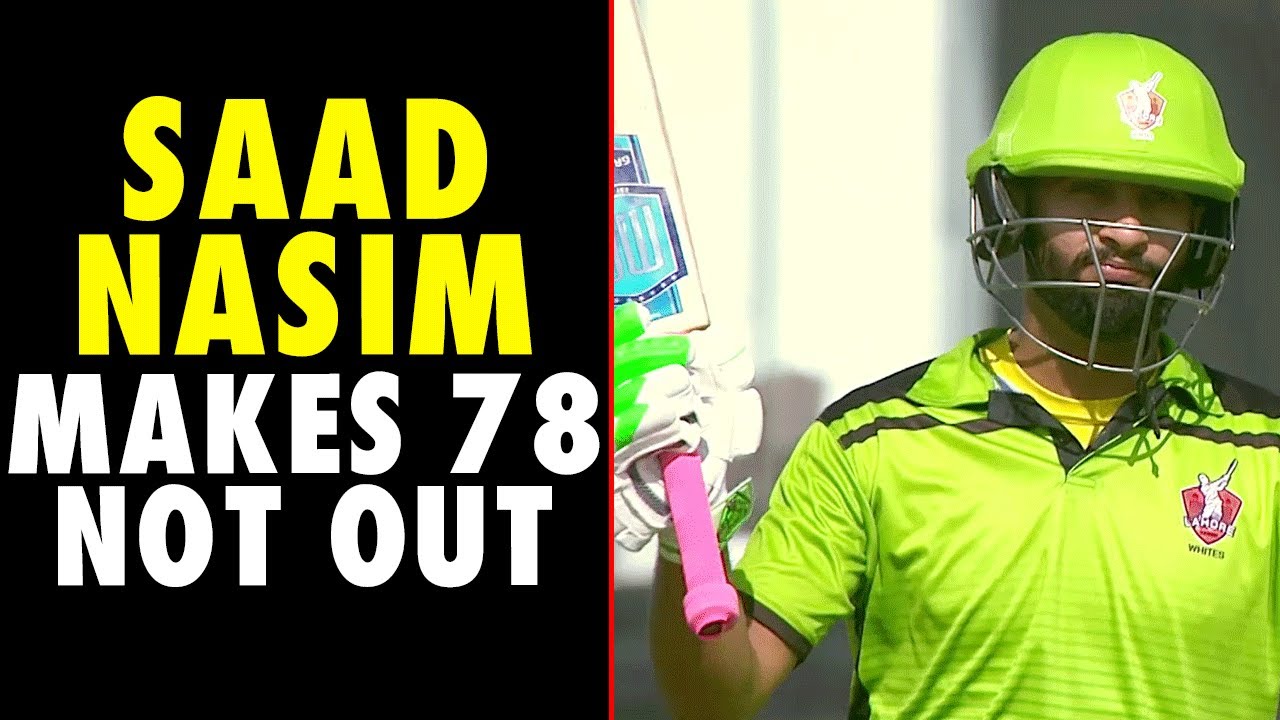 Saad Nasim Makes 78 Not Out | Lahore Whites vs Rawalpindi | Match 9 ...