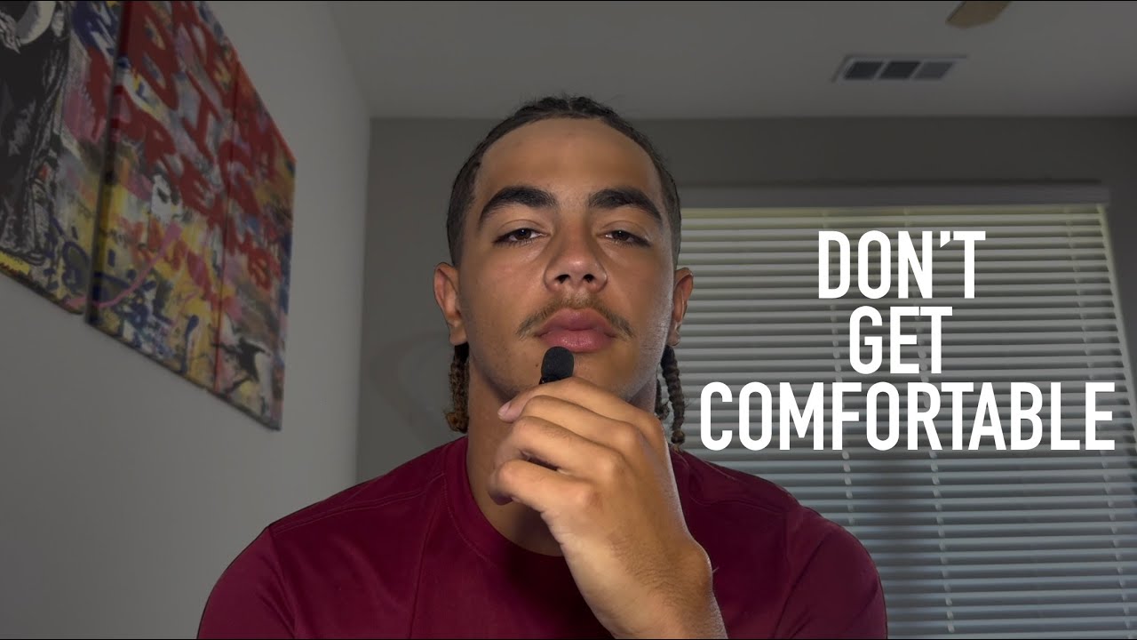 you're getting too comfortable - YouTube