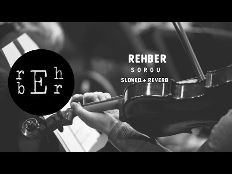 Rehber - Sorgu | slowed + reverb