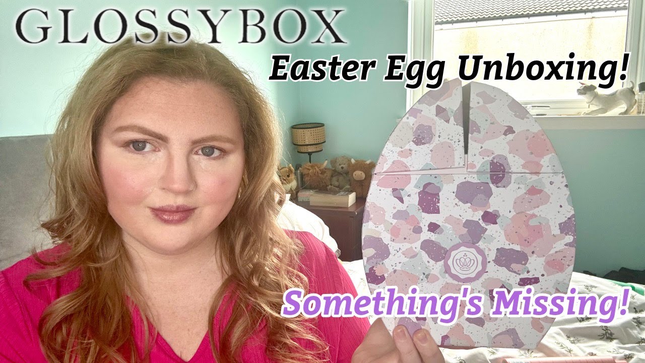 Glossybox Easter Egg Unboxing! Something's Missing - YouTube
