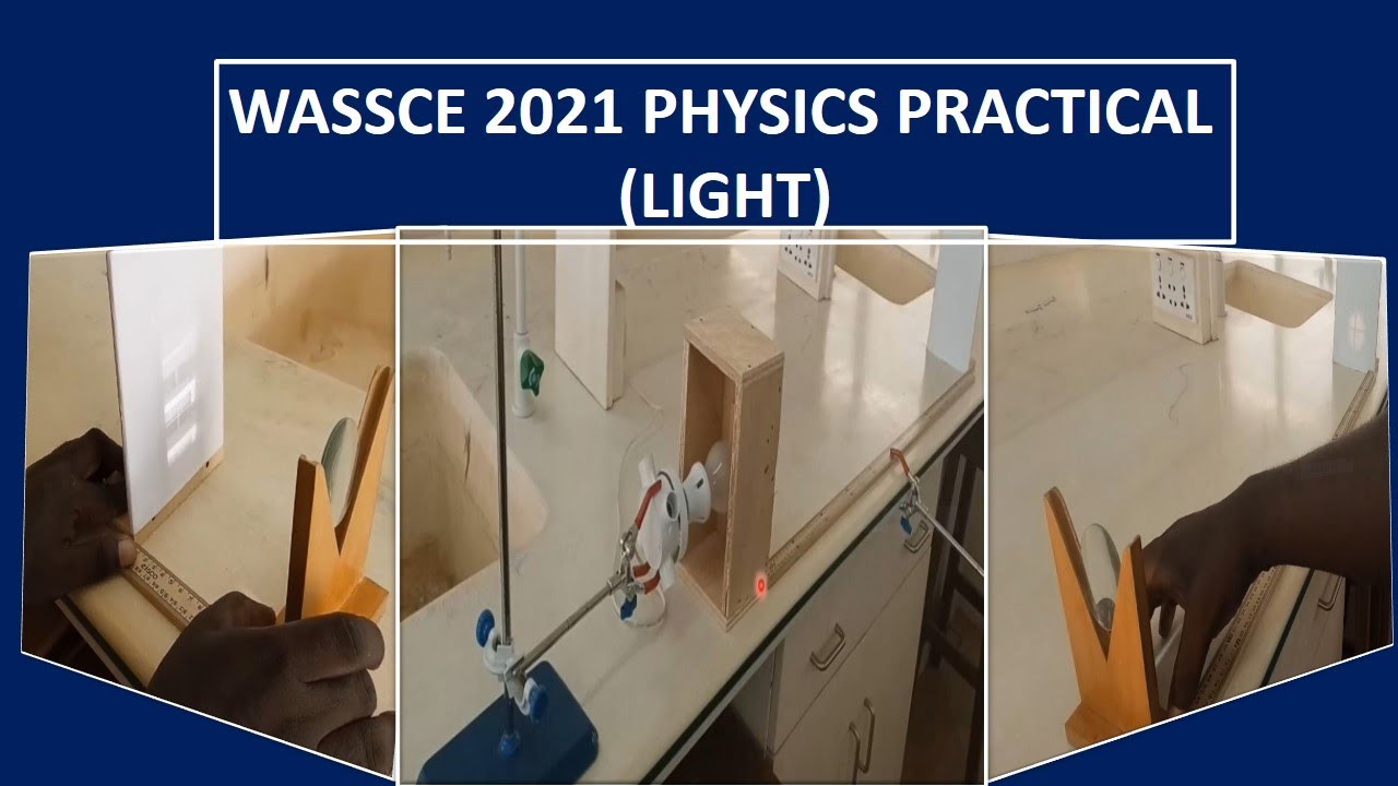 WASSCE 2021 PHYSICS PRACTICAL (LIGHT) - YouTube