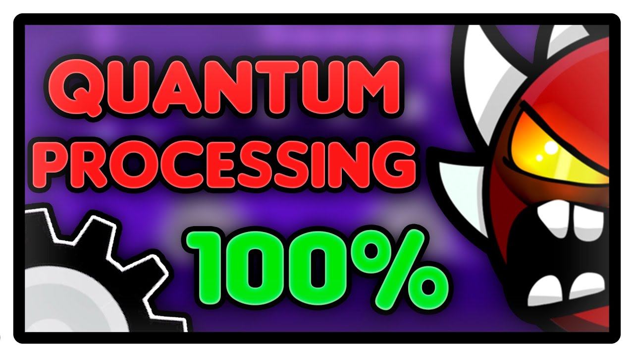 (Extreme Demon) "Quantum Processing" 100% by Riot | Geometry Dash - YouTube