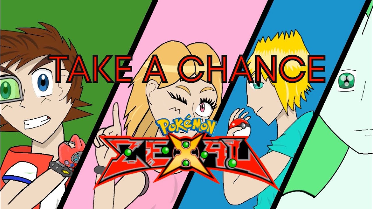 Pokémon ZEXAL- Season 1-2 Fan Made Song: Take A Chance (Pokémon Style ...