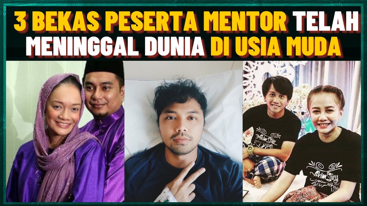 Selain Arwah Nabil, Bekas Peserta Mentor Ini Juga Telah Meninggal Dunia ...