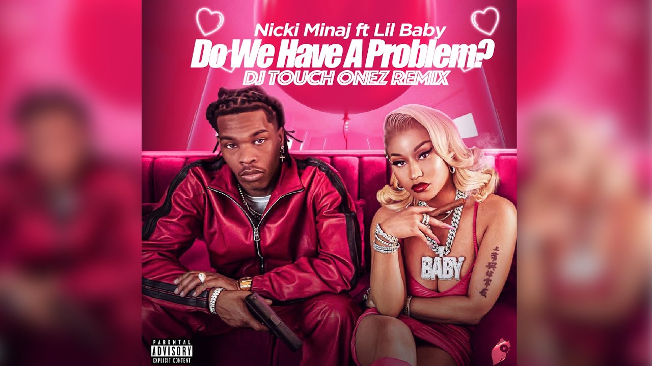Nicki Minaj & Lil Baby - Do We Have A Problem (Remix) DJ Touch Onez ...