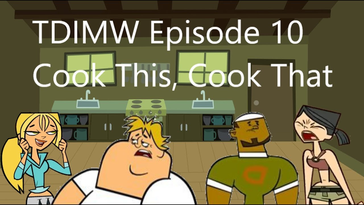 Total Drama Island: My Way Episode 10 - Cook This, Cook That! - YouTube