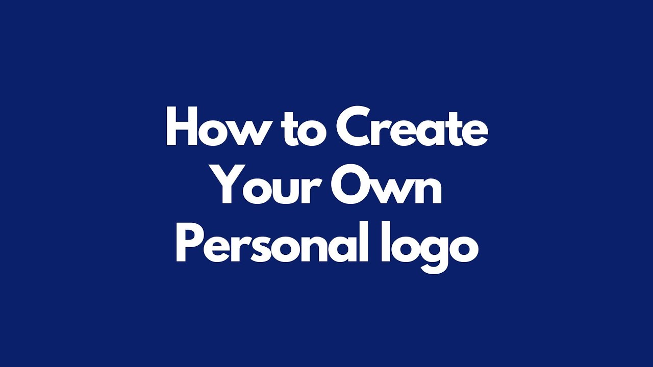 How to Create Your Own Personal Logo - YouTube