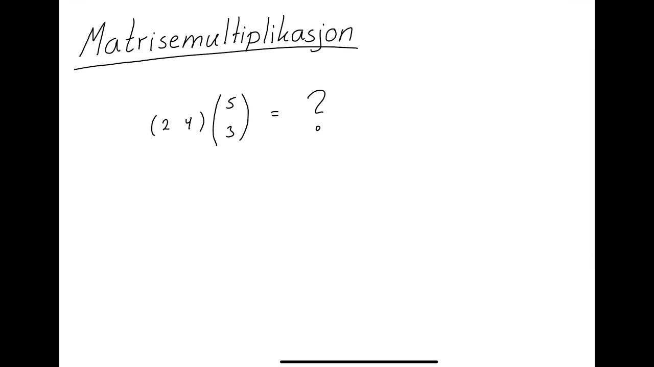 Matrisemultiplikasjon: 1x2 matrise multiplisert med 2x1 matrise - YouTube