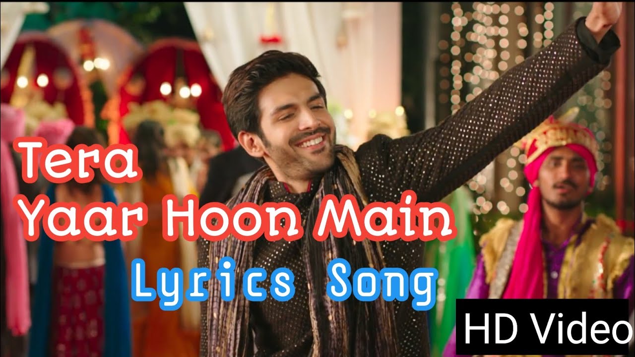 Tera Yaar Hoon main Lyrics Song | Sonu ke Titu Ki Sweeti | Arijit Singh ...