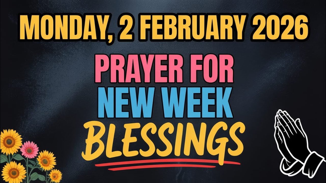 MONDAY, 2nd FEBRUARY 2026 | PRAYER FOR NEW WEEK BLESSINGS - YouTube