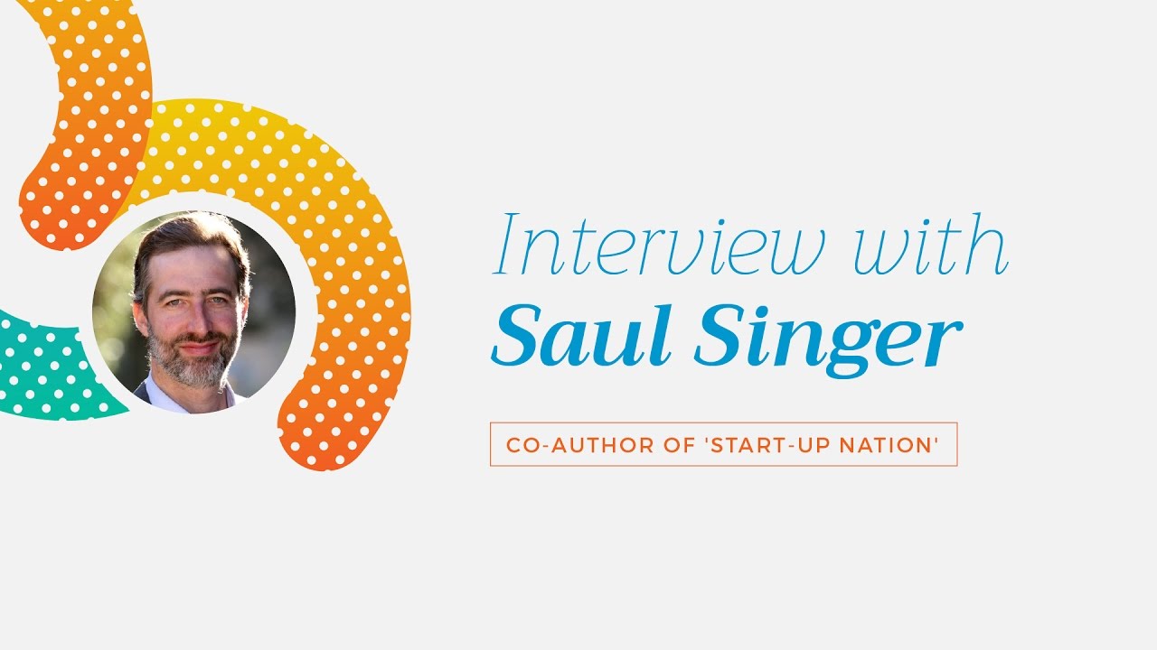 Interview with Saul Singer - ‎Co-Author, Start-Up Nation - YouTube
