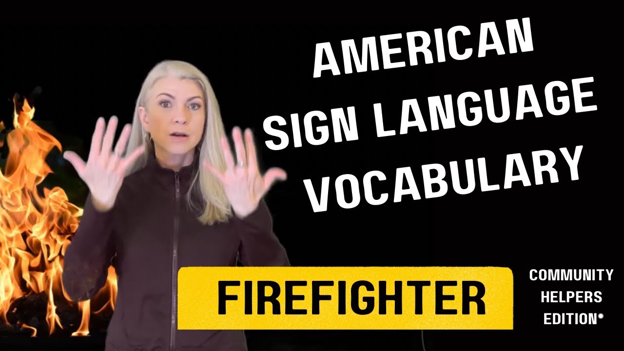 Community Helpers - Firefighter (ASL) - YouTube