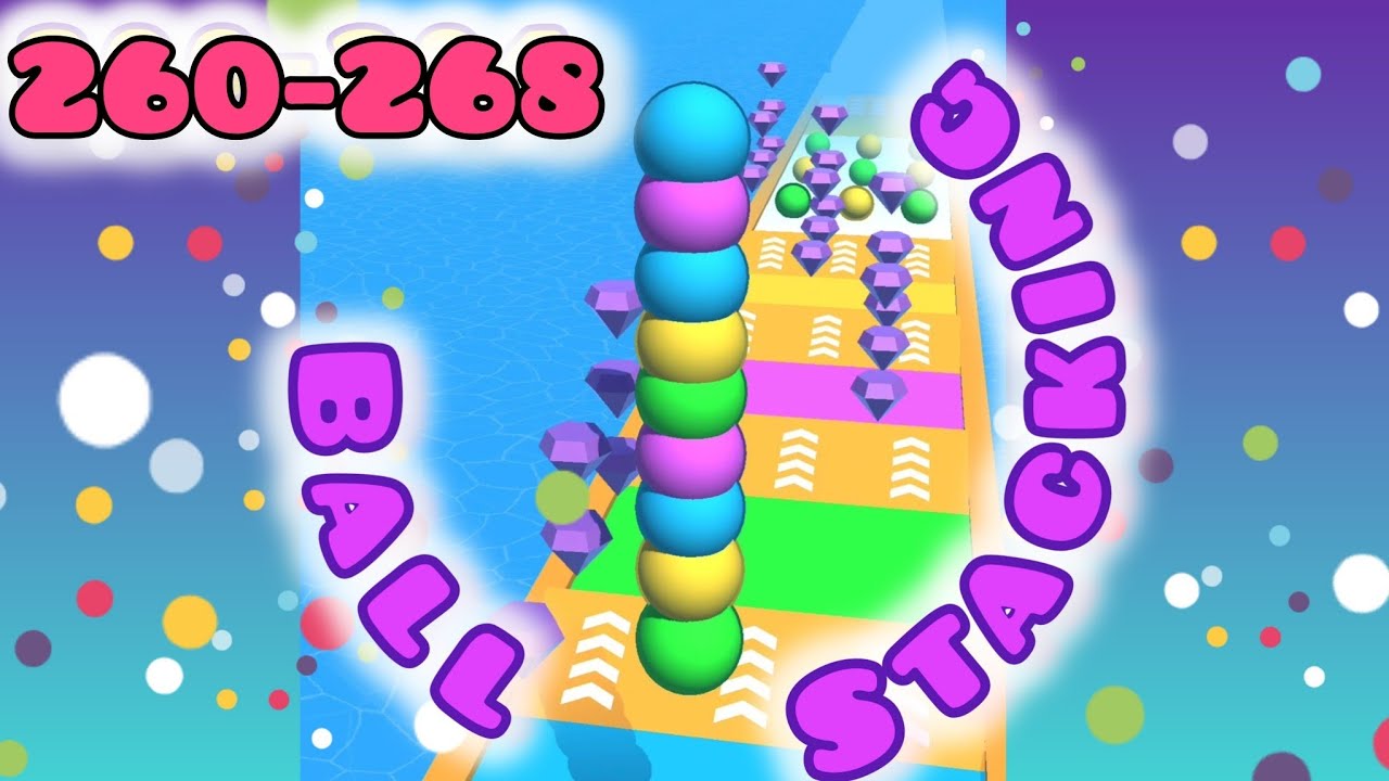 BALL STACKING gameplay |Level 260-268 - YouTube