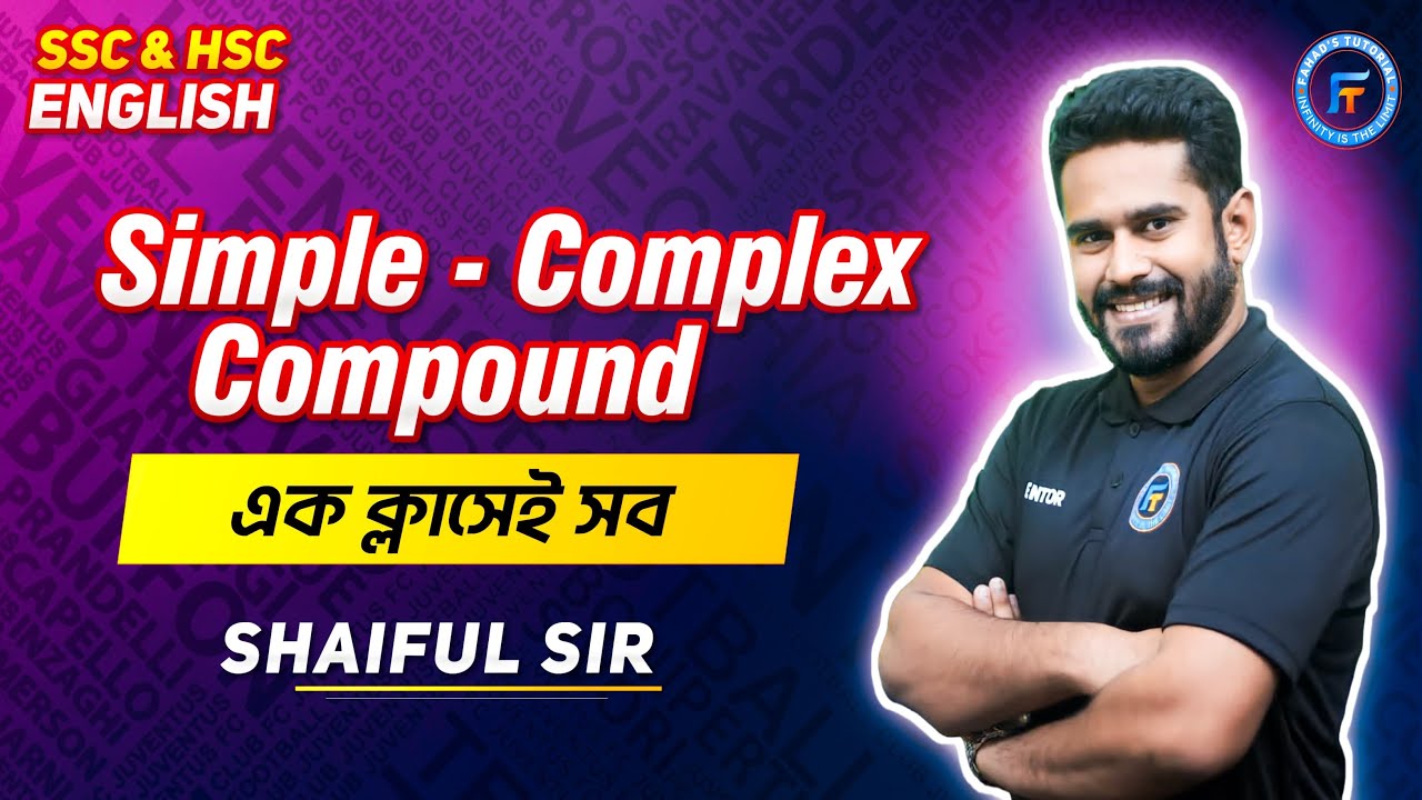 Simple - Complex- Compound | SSC and HSC English | এক ক্লাসেই সব | Shaiful Islam | Fahad's ...
