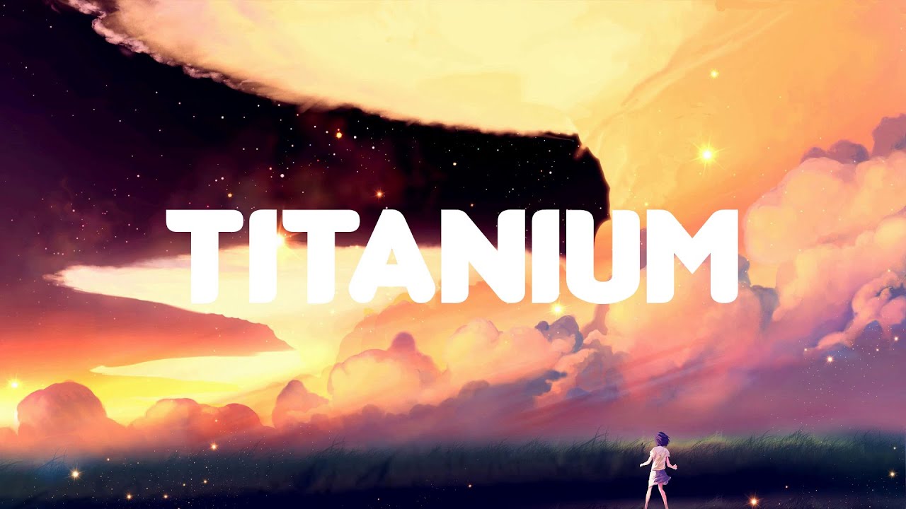 Titanium (Lyrics) David Guetta ft. Sia | Selena Gomez, Marshmello ...