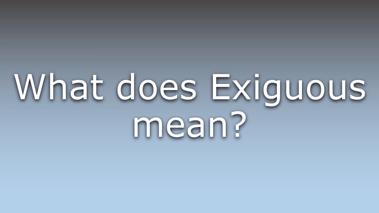 What does Exiguous mean? - YouTube