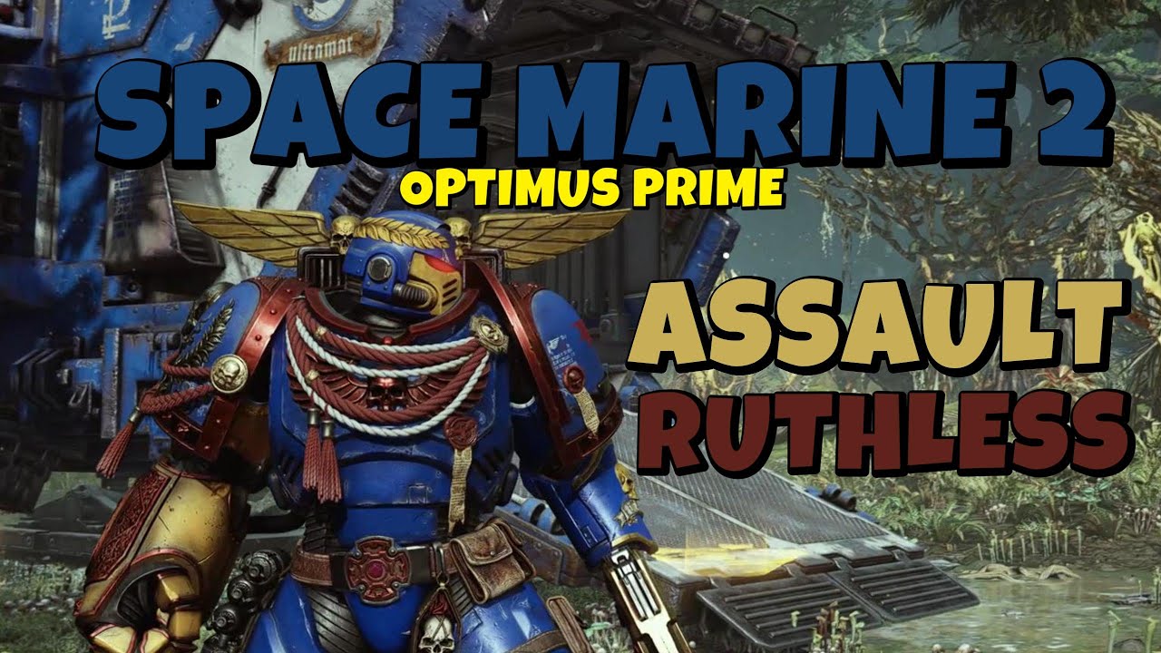 Space Marine 2 - Optimus Prime Assault Build - Ruthless Difficulty ...
