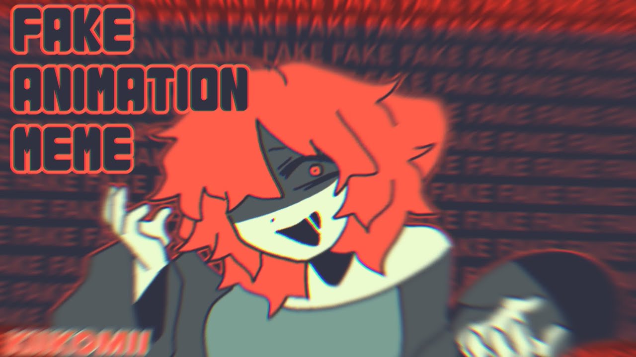 FAKE || ANIMATION MEME FW - YouTube