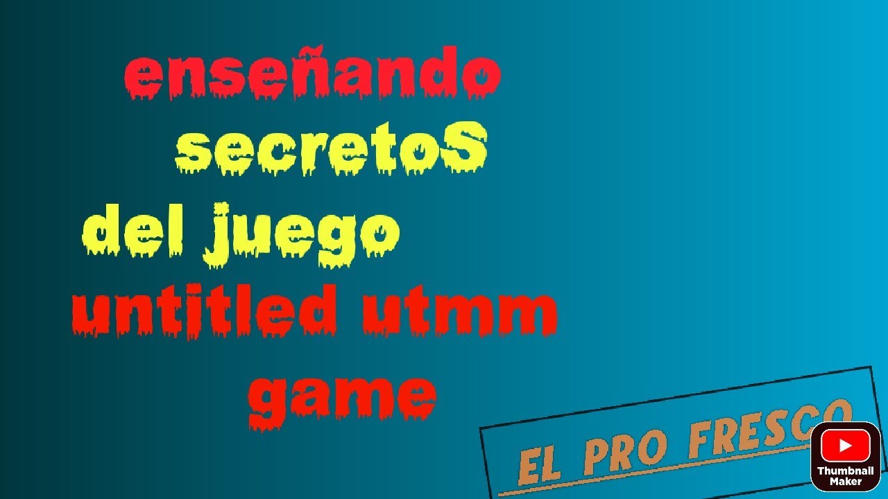 enseñando secretos en untitled utmm game + primera miniatura - YouTube