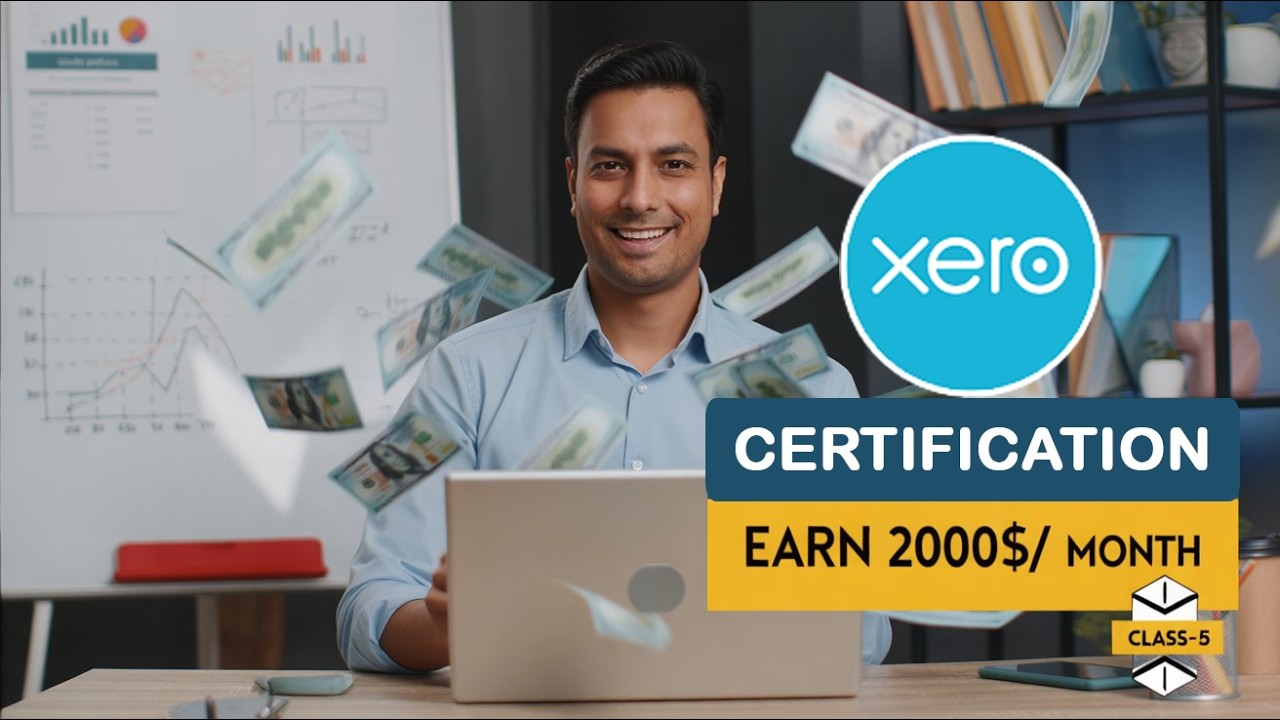 XERO CERTIFICATION COMPLETE GUIDE | Earn $2000/Month | Class-5 - YouTube