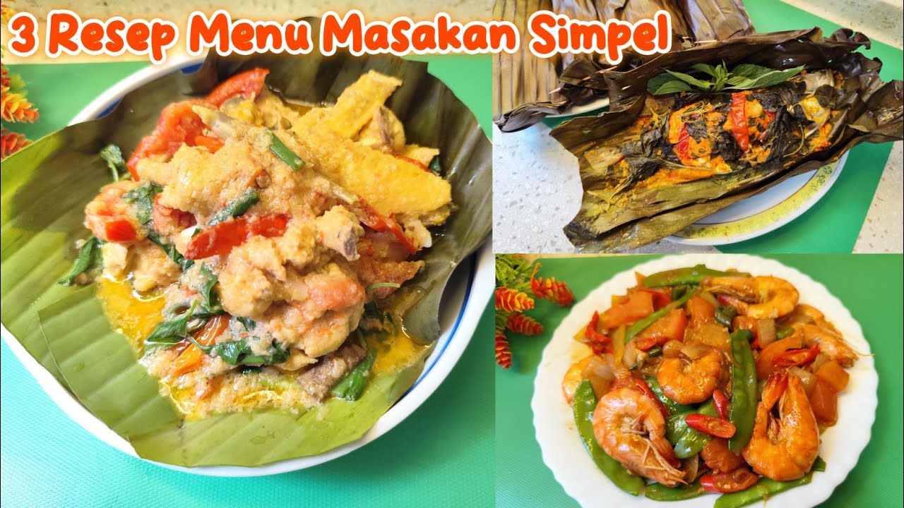 3 RESEP SIMPLE ENAK COCOK UNTUK MENU HARIAN SEMUA PASTI SUKA. - YouTube