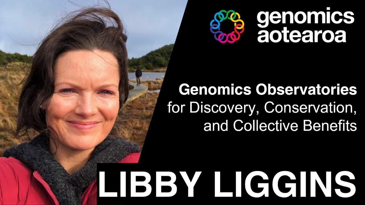 Libby Liggins - Genomic Observatories for Discovery, Conservation, and ...