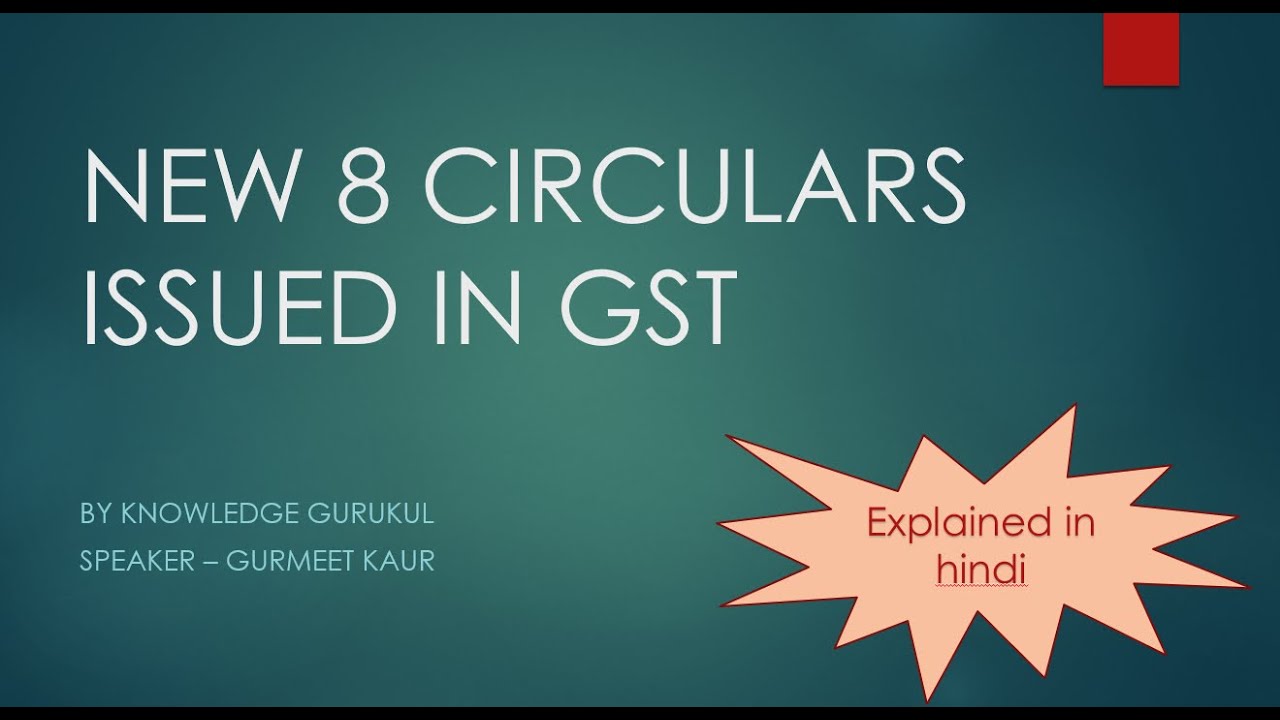 8 New Circulars issued under GST - YouTube