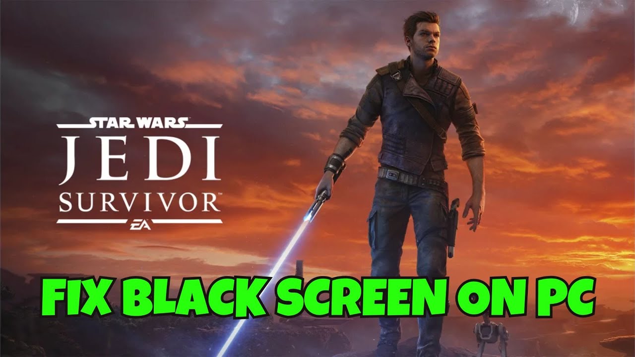 How To Fix STAR WARS Jedi: Survivor Stuck On Black Screen Issue on PC ...