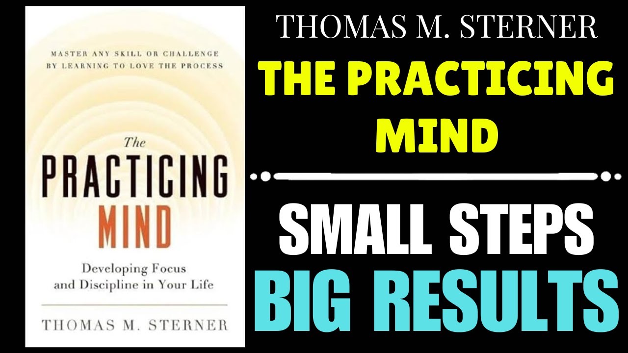 THE PRACTICING MIND By Thomas Sterner Audiobook | Book Summary In ...