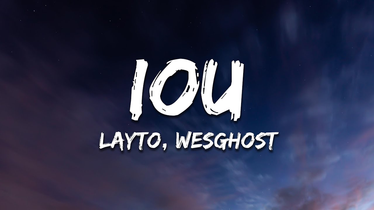 Layto & WesGhost - IOU (Lyrics) - YouTube