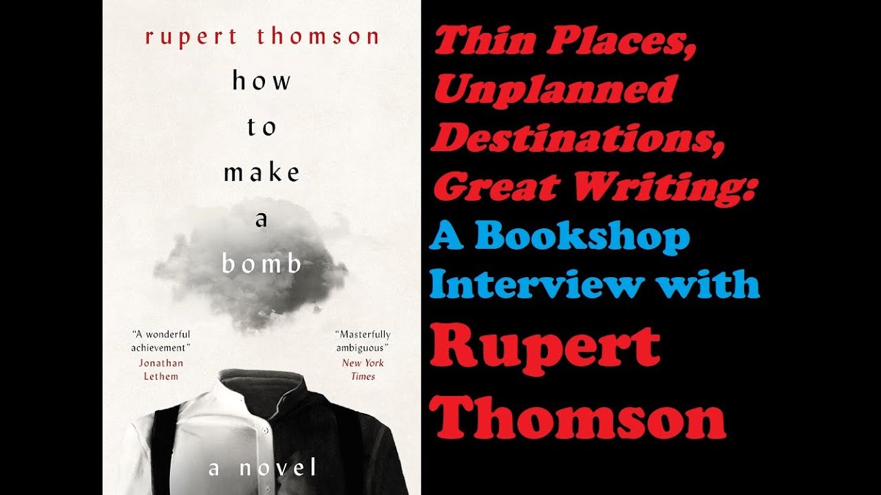 A Bookshop Interview with RUPERT THOMSON #literaryfiction #booktube ...